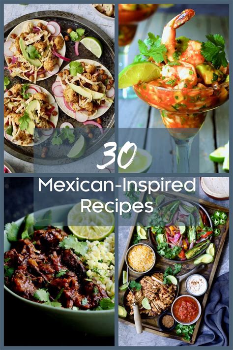 30 Mexican Inspired Recipes Mexican Entrees Mexican Food Recipes