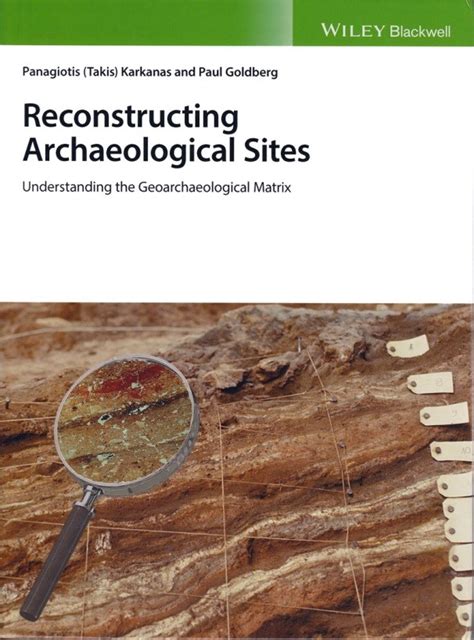 reconstructing archaeological sites understanding the geoarchaeological matrix aegeussociety