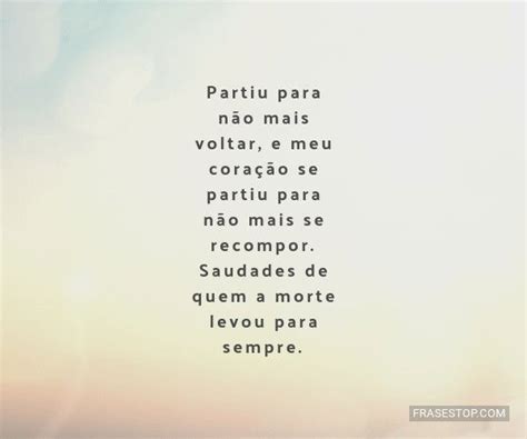 56 Frases De Saudades Eternas Para Quem Estará Sempre No Meu Coração Frasestop