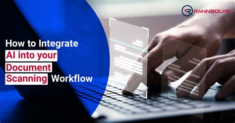 How To Integrate Ai Document Scanning In Your Workflow Rannsolve