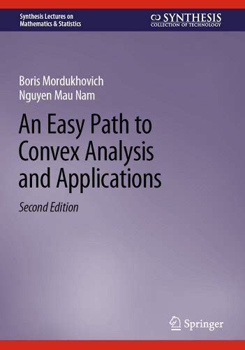 An Easy Path To Convex Analysis And Applications 2023 A Book By Boris