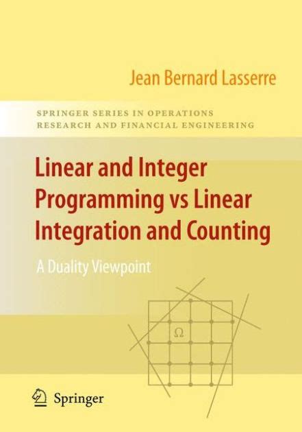 Linear And Integer Programming Vs Linear Integration And Counting A Duality Viewpoint By Jean