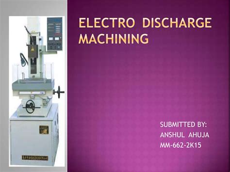 Electro Discharge Machining Ppt