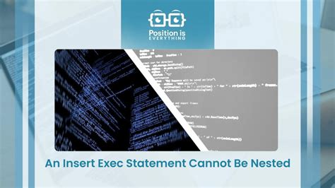 An Insert Exec Statement Cannot Be Nested Solutions Told Position Is