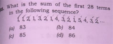 Solved What Is The Sum Of The First 28 Terms In The Following Sequence 1 1 2 1 3 2 1 4
