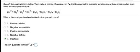 Solved Classify The Quadratic Form Below Then Make A Change Chegg Com