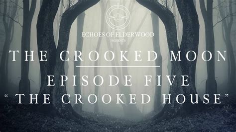 The Crooked Moon Episode 5 “the Crooked House” Youtube