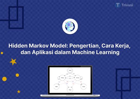 Hidden Markov Model Pengertian Cara Kerja Dan Aplikasi Dalam Machine