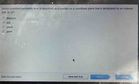 Solved Which Undefined Geometric Term Is Described As A Location On A Coordinate Plane That Is