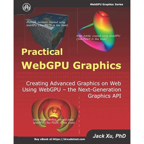 buy practical webgpu graphics creating advanced graphics on web using webgpu the next
