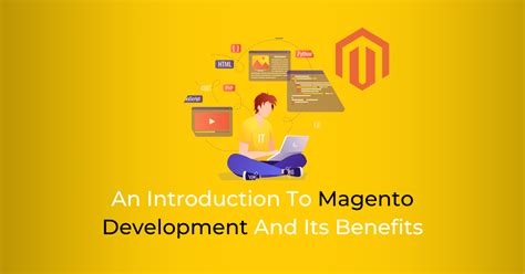 An Introduction To Magento Development And Its Benefits Deuglo