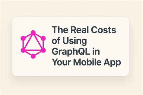 Graphql Integration Costs A Complete Guide For Mobile Apps Metacto