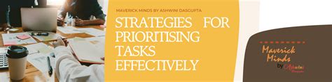 Strategies For Prioritising Tasks Effectively