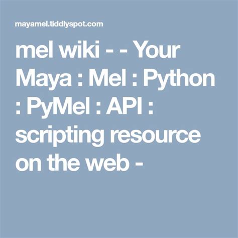 Mel Wiki Your Maya Mel Python Pymel Api Scripting Resource On The Web