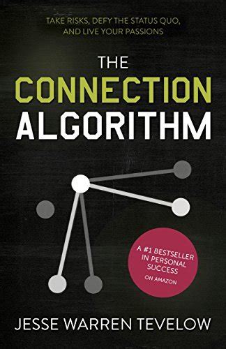 The Connection Algorithm Take Risks Defy The Status Quo And Live