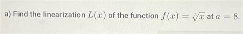 Solved A ﻿find The Linearization L X ﻿of The Function