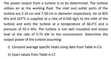 Solved The Power Output From A Turbine Is To Be Determined Chegg Com