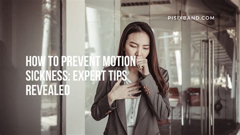 How To Prevent Motion Sickness Expert Tips Revealed Pisix Band