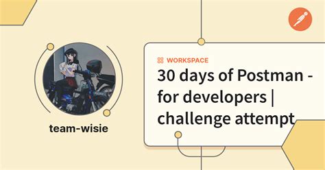 30 Days Of Postman For Developers Challenge Attempt Postman Api Network