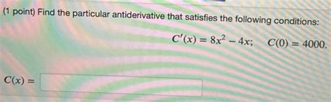 Solved 1 Point Find The Most General Antiderivative For