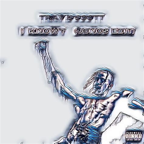 Free Download Travis Scott I Know Jonos Edit By Jonos Free Download On Hypeddit