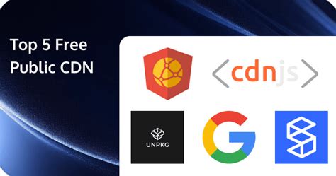 Top 5 Free Public CDN In 2025 Which One Is Right For Your Project