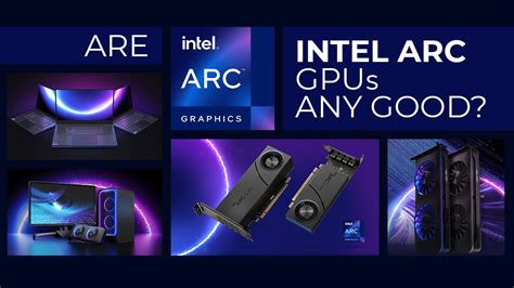 Are Intel Arc Gpus Any Good [2024 Update]