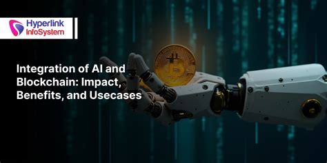 integration of ai and blockchain impact benefits and usecases