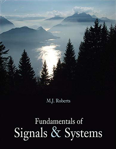 fundamentals of signals and systems roberts m j 9780073309507 abebooks