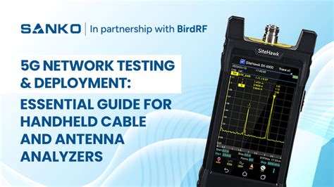 5g Network Testing Handheld Cable And Antenna Analyzer Guide 2025