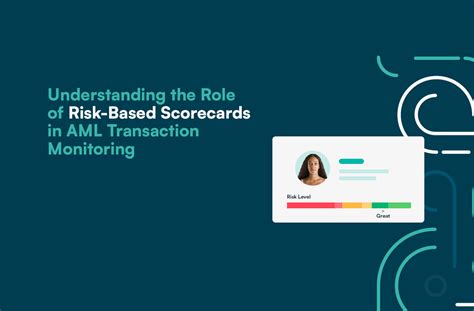 Understanding The Role Of Risk Based Scorecards In Aml Transaction