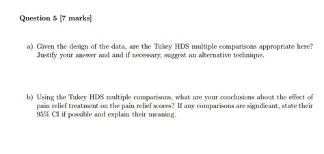 SOLVED Question Marks Given The Design Of The Data Are The Tukey HDS Multiple Comparisons