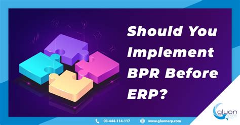 Should You Implement BPR Before ERP GluonERP Providing The Best ERP System For Chemical