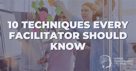 Human Performance Technology By Dts On Linkedin 10 Techniques Every Facilitator Should Know