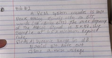 Solved Prob A PCM System Encodes Volt Peak Analog Chegg Com