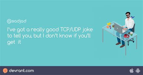 Tcp Ive Got A Really Good TCP UDP Joke To Tell You But I Dont Know If Youll Get It DevRant