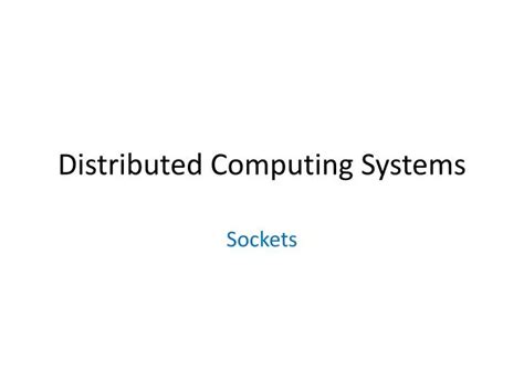 Ppt Distributed Computing Systems Powerpoint Presentation Free