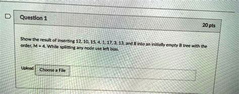 Question1 20 Pts Show The Result Of Inserting 1210154117313and 8 Into