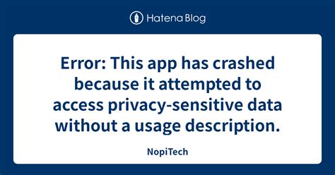 Error This App Has Crashed Because It Attempted To Access Privacy Sensitive Data Without A