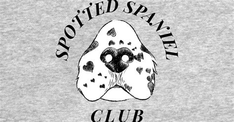 Spotted Spaniel Club Merch Black Text Spotted Cocker Spaniel Club T Shirt Teepublic