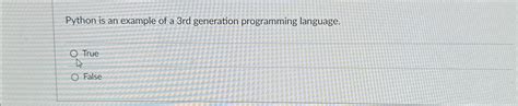 Solved Python Is An Example Of A 3rd Generation Programming