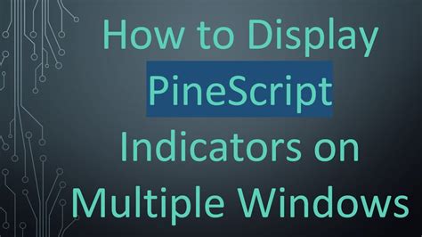 How To Display Pinescript Indicators On Multiple Windows Youtube