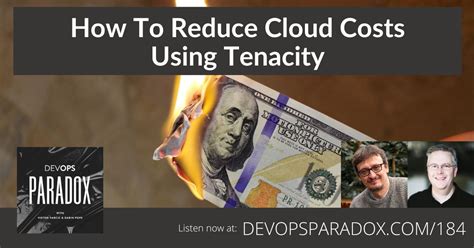 Dop 184 How To Reduce Cloud Costs Using Tenacity Devops Paradox