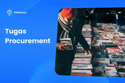 Apa Itu Procurement Definisi Tugas Dan Gajinya