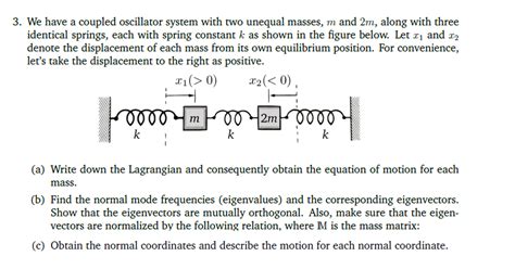 Solved 3 We Have A Coupled Oscillator System With Two