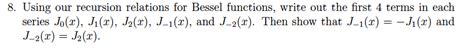 Solved 8 Using Our Recursion Relations For Bessel