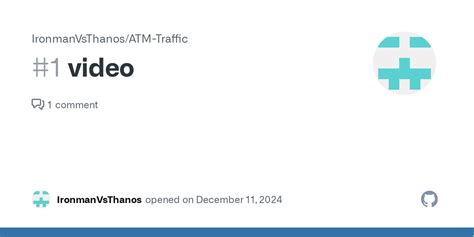 Video · Issue 1 · Ironmanvsthanosatm Traffic · Github