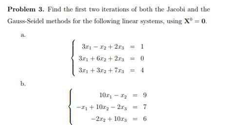 Problem 3 Find The First Two Iterations Of Both The Jacobi And The