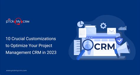 Customization Of Project Management Crm In 2023 Pickmycrm