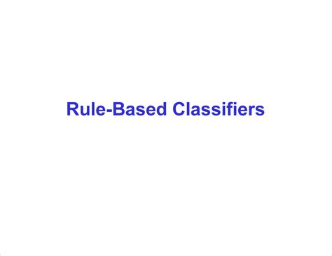 Lect12 Rule Based Classifier Rule Based Classifiers Rule Based